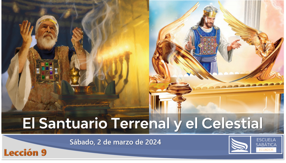 El Santuario Terrenal y el Celestial - Lección #9 - Trimestre 1/2024 ...